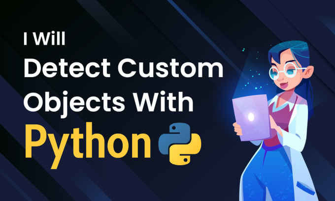 Detect custom objects with python by Harsh_aimlexprt | Fiverr