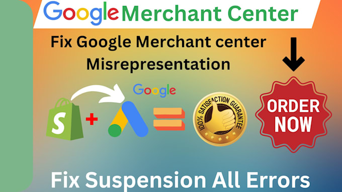 Fix google merchant center suspension, misrepresentation issues, and reapprove by Rashid_gmc ...