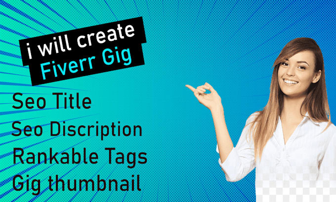 Create a fiverr gig, title, tags, description, and thumbnail by ...
