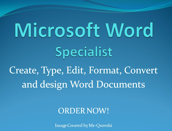 Type, create, edit, format a microsoft word documents by Mrqureshi184 ... Type, create, edit, format a microsoft word documents by Mrqureshi184 ...