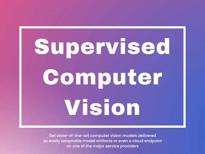 Build a supervised computer vision model by Oboorke | Fiverr