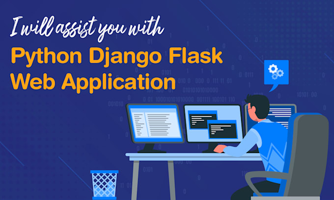 Assist You With Python Django Flask Web Application By Sandeepaiml Fiverr