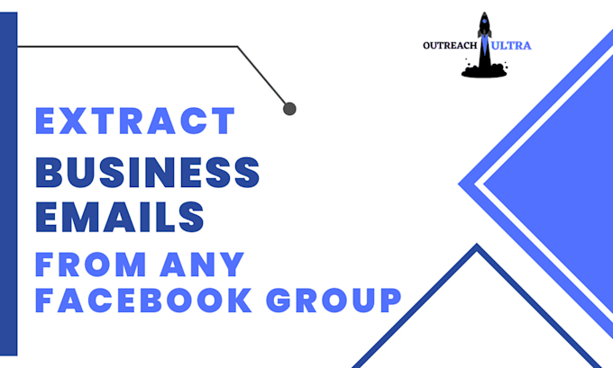 Extract business emails from any facebook group by Outreachultra | Fiverr