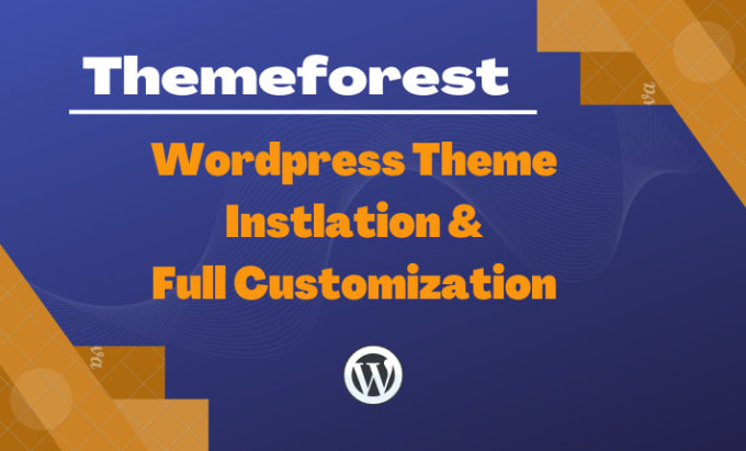 Install and customize themeforest theme by Bilkis_90 | Fiverr