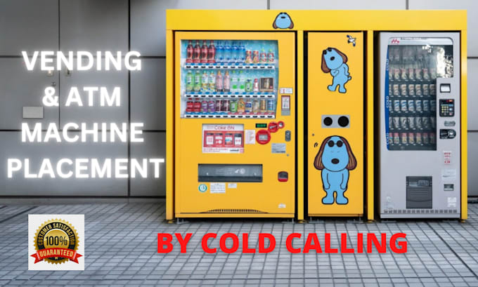 Do cold calling for the placement of vending and atm machines by Hadia ...