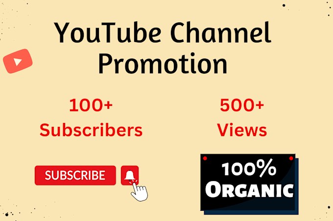Promote youtube channel organically to 100 subs and above by Dezacks ...