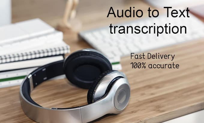 Transcribe english audio into text by Logiscript_ | Fiverr
