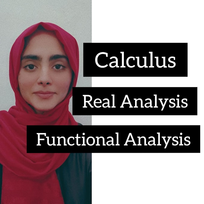 Do calculus real analysis functional analysis by Dr_kinzanaqvi | Fiverr