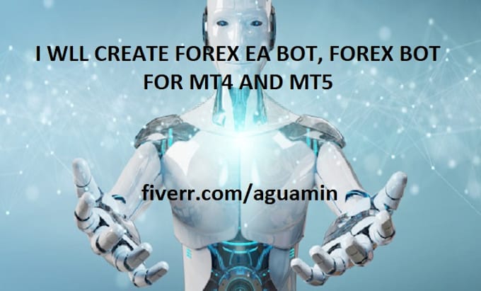 Create Forex Ea Bot Forex Bot For Mt4 And Mt5 By Aguamin Fiverr
