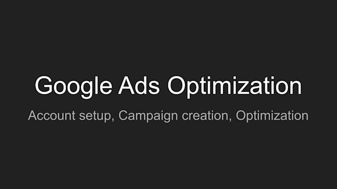 Setup google ads account and optimize campaigns by Vasishta511 | Fiverr