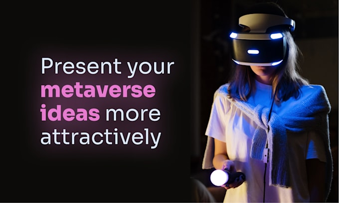 Design a metaverse pitch deck for your brilliant ideas by Kreevppt | Fiverr