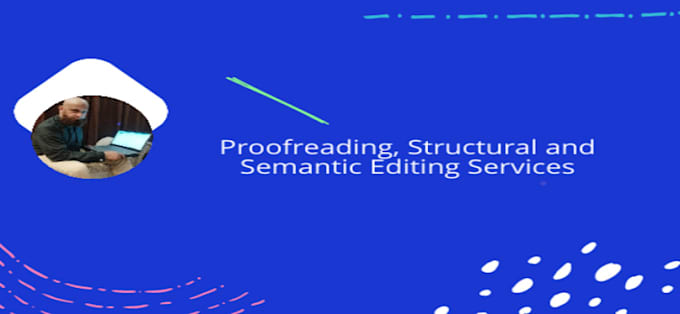 Offer services for proofreading, semantic, and structural editing by ...