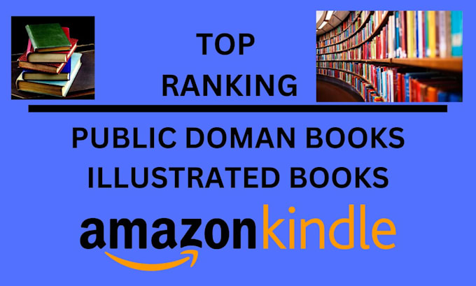 Provide public domain books for amazon kindle kdp by Tayyabgulzar579 ...