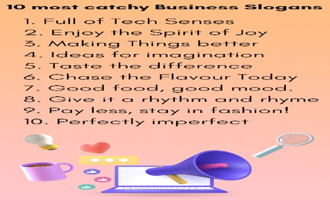 Provide you 10 catchy slogans for your business by Manishsingh367 | Fiverr