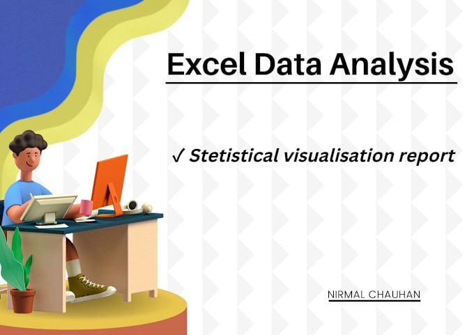 Do Excel Data Analysis Stastistical Visulization Reports By