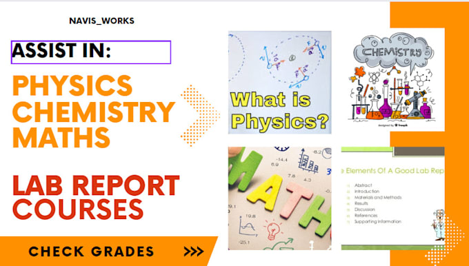 Assist in physics, math, chemistry, and labs report by Navis_works | Fiverr