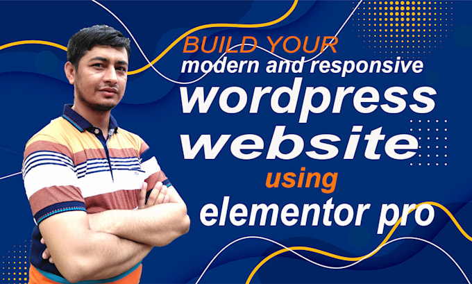 Build modern and responsive wordpress website using elementor pro by Dev_zahurul | Fiverr