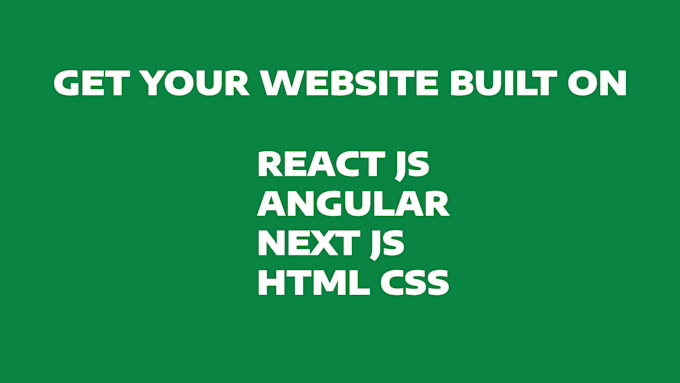 Build your website in react , angular, nextjs, html ,css by ...