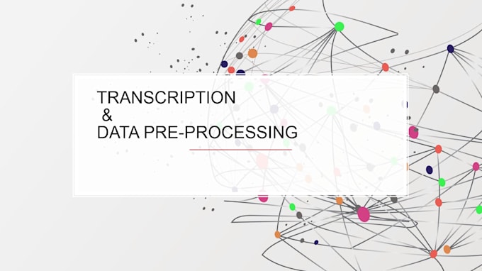 Do transcription and data cleanning works by Kiranreddy9439 | Fiverr