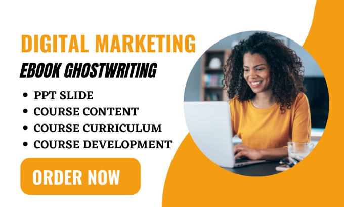 Ghostwrite digital marketing ebook, online course content, course ...