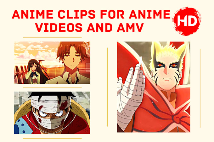 Get anime clips for anime video or amv hd by Dezacks | Fiverr