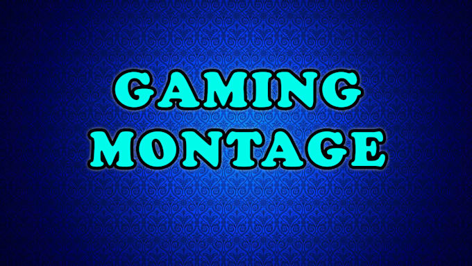 Do amazing gaming montage by Zohaibhassan188 | Fiverr