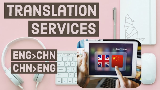 Translate english to chinese and vice versa by Mattyjk2209 | Fiverr