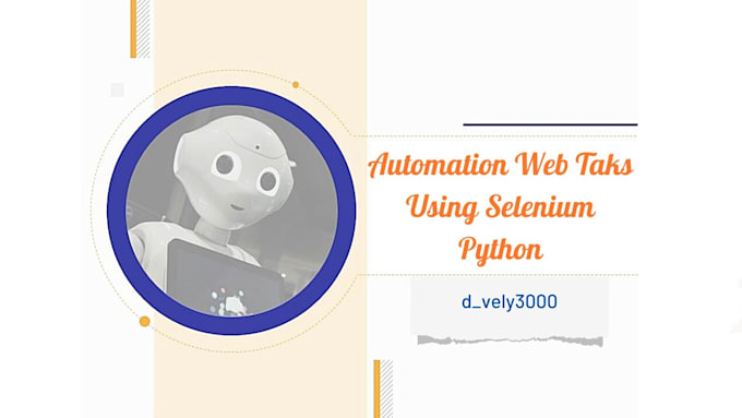 Automate Web Tasks Using Python Selenium By Dvely3000 Fiverr 