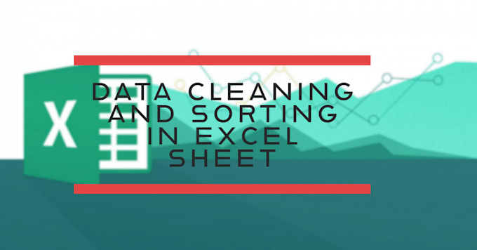 Do all the cleaning work in excel spreadsheet, data sorting and other works by Omm008 | Fiverr