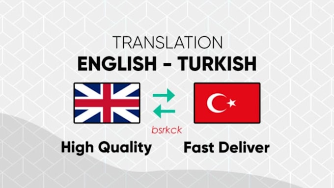 Translating english to turkish or turkish to english professionally by ...