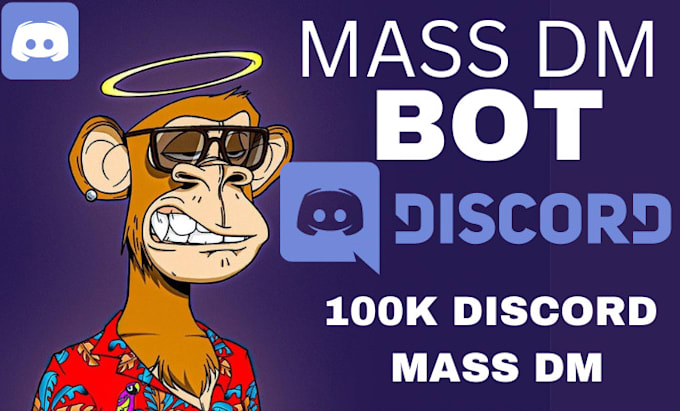 Discord mass dm nft discord mass dm 100k mass dm discord bot by Mickeyfred | Fiverr