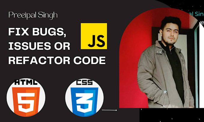 Fix Html Js Css Bugs And Refactor Code By Preetsinghdev Fiverr