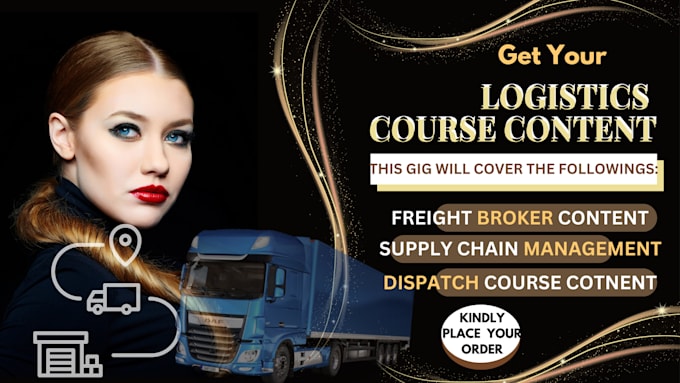 Write logistics, freight broker, supply chain management course content ...