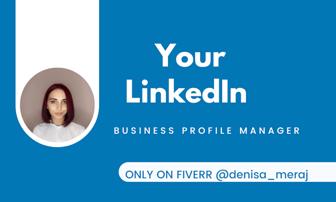 Be your linkedin manager by Denisa_meraj | Fiverr