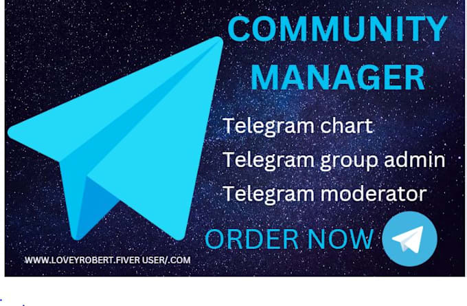 Be your telegram moderator and community manager by Loveyrobert | Fiverr