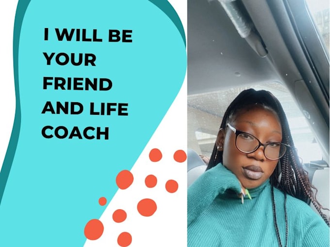 Be your friend and coach by Ramatusuleiman | Fiverr