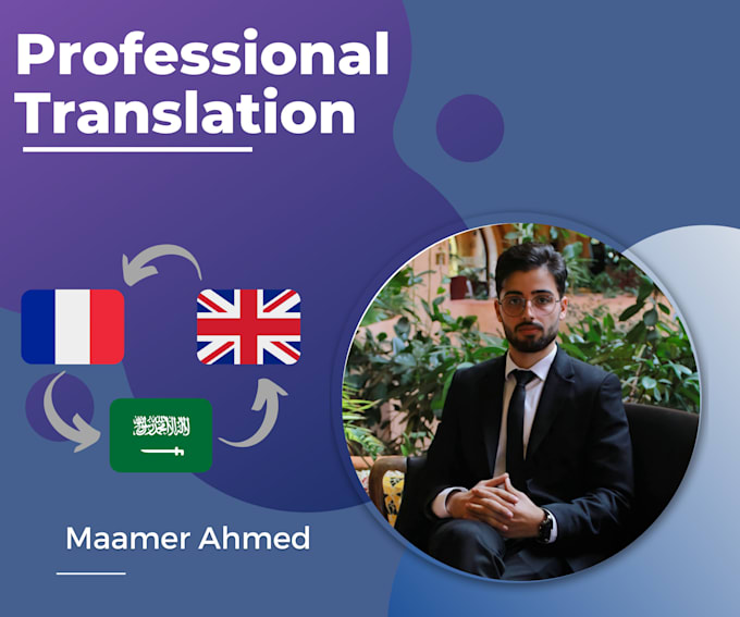 Translate between english , french and arabic perfectly by Ahmedmaamer ...