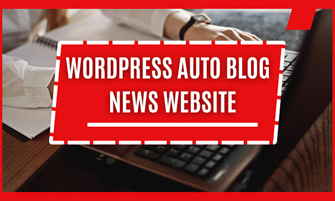 Create a full automated news website autopilot news blog by Wp_blogger_pro | Fiverr