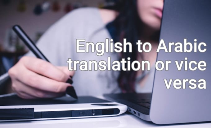 Translate english to arabic or vice versa by Z7yasmine | Fiverr