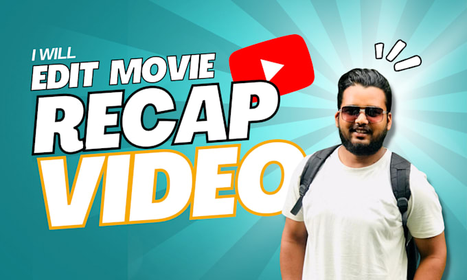 Create movie recaps tv show recaps or anime recaps by Sonu26538 | Fiverr