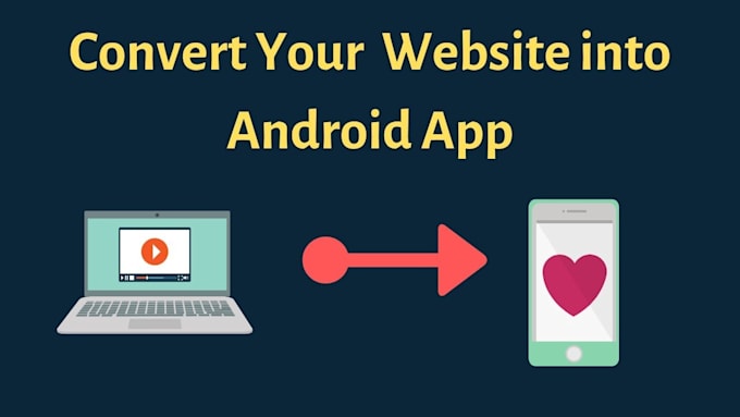 Convert website to app or convert website to android app and ios by Webtechnology_ | Fiverr