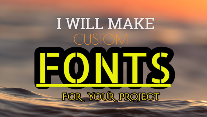 Make a custom font for you to use it in your projects by Abdurrehman317 ...