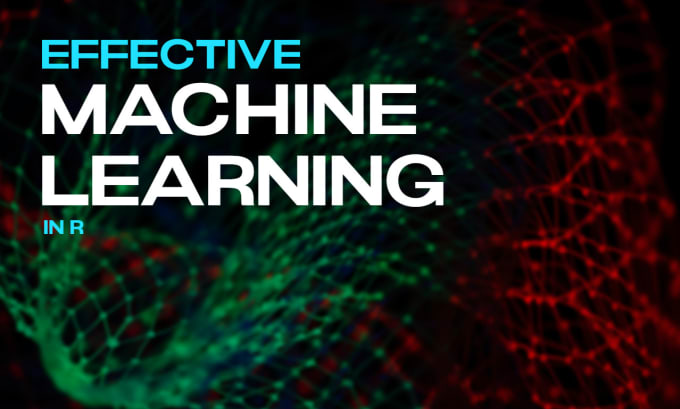 Develop machine learning models and data analysis plus visuals in r by ...