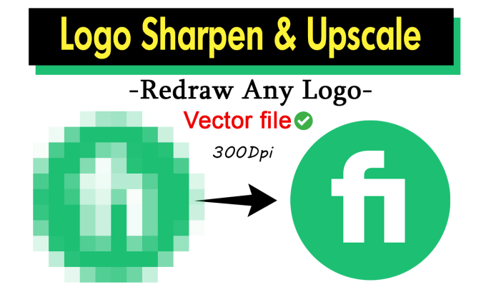 Convert sharpen logo and upscale, redraw, vector, recreate by Good ...