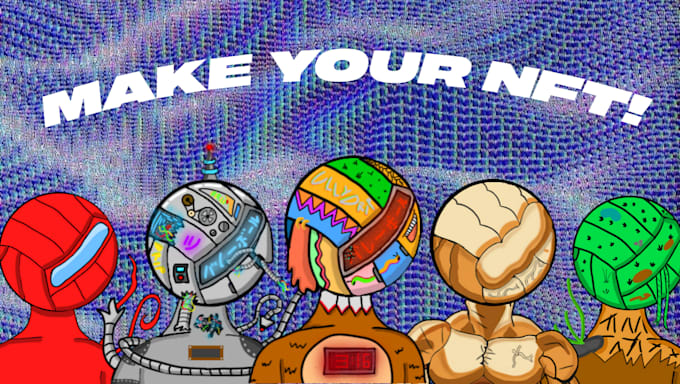 Make or finish your nft collection by Cleoncook14 | Fiverr