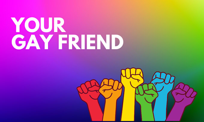 Be your gay friend guide and advise you with any lgbt issues by Trace ...