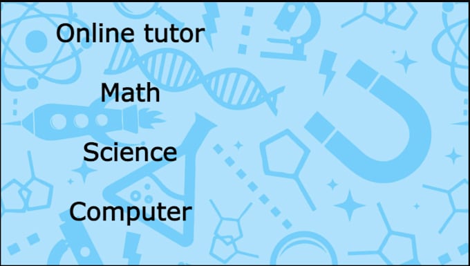Tutor you math, computer and science subjects for all grades by ...