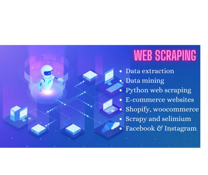 Do Web Scraping Data Extraction And Data Collection Using Python By