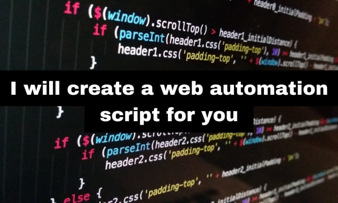 Create A Web Automation Script For You By Junkmeal1 Fiverr