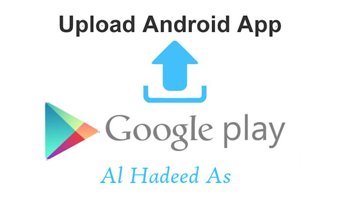 Publish, upload, maintain android app on google play console by ...